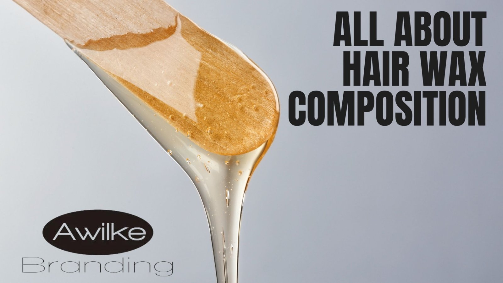 Awilke Branding - Complete Guide to Hair Wax Production: From Raw ...
